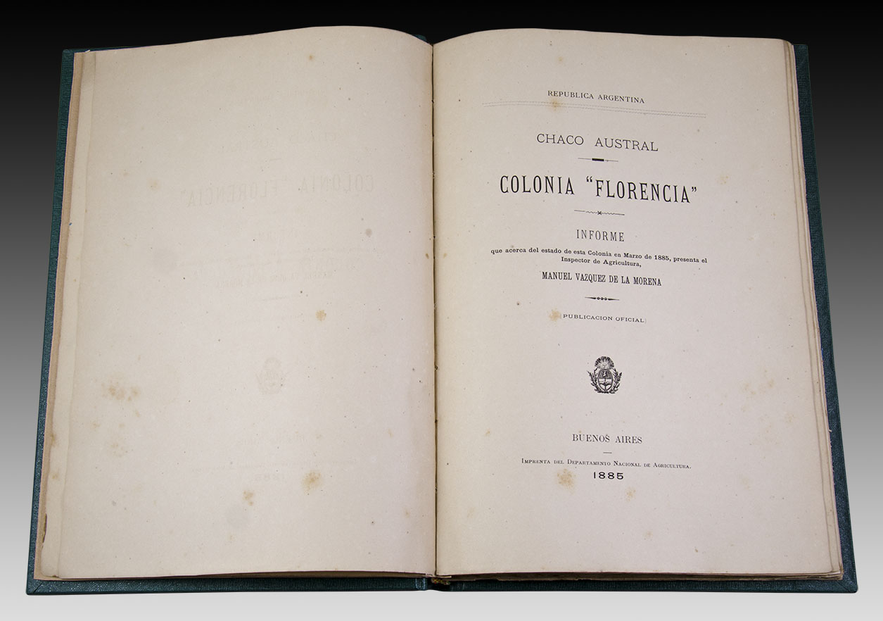 Chaco Austral. Colonia “Florencia”. 1885. - Hilario. Artes Letras Oficios..